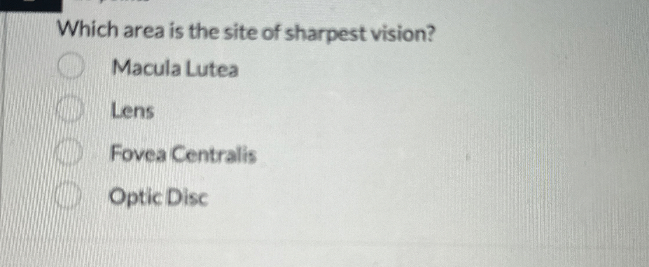 Solved Which area is the site of sharpest vision?Macula | Chegg.com