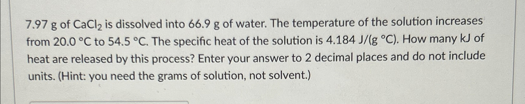 Solved 7.97g ﻿of CaCl2 ﻿is dissolved into 66.9g ﻿of water. | Chegg.com