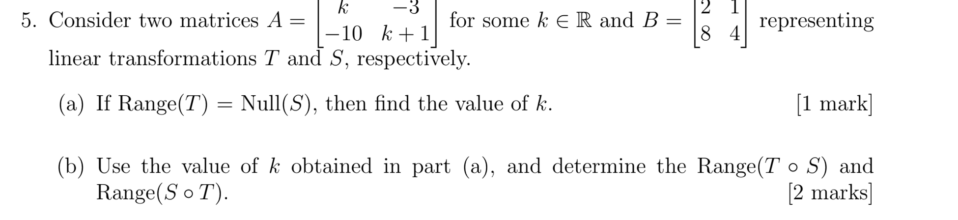 Solved Consider Two Matrices A [k 3 10k 1] ﻿for Some Kinr