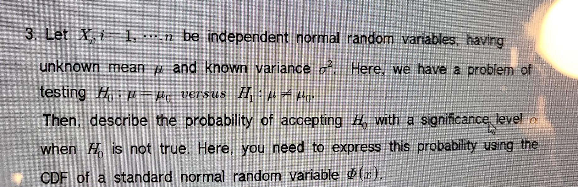 Solved 3. Let X, i = 1, ...,n be independent normal random | Chegg.com