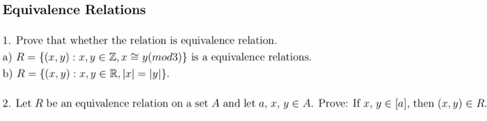 Solved Equivalence Relations 1. Prove that whether the | Chegg.com