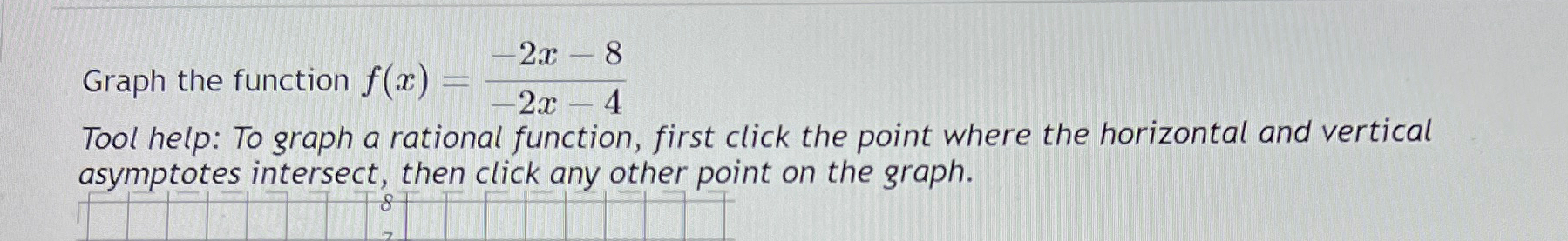 Solved Graph The Function F X 2x 8 2x 4tool Help To Graph