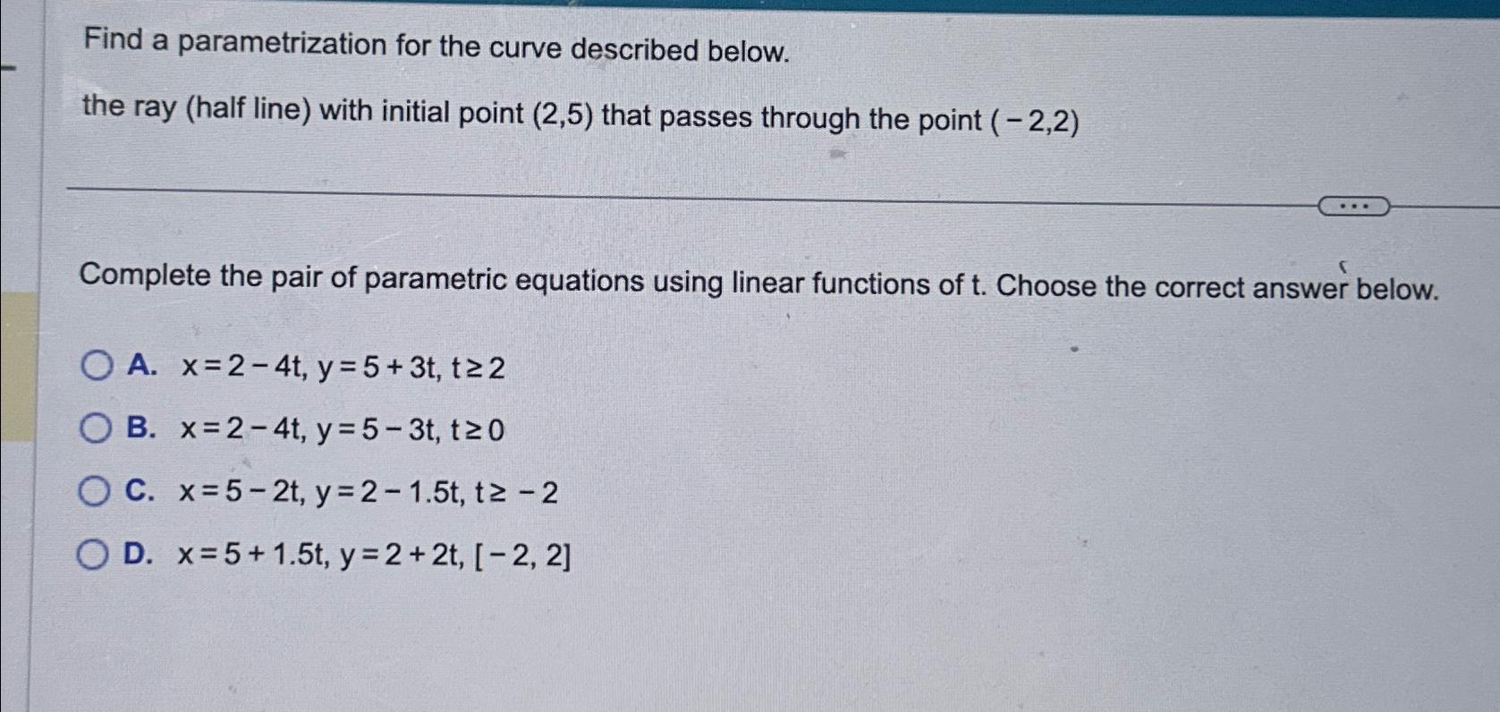 Solved Find a parametrization for the curve described | Chegg.com