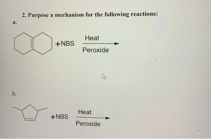 Solved 2. Purpose a mechanism for the following reactions: | Chegg.com