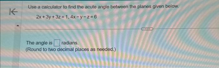 Solved Use a calculator to find the acute angle between the | Chegg.com