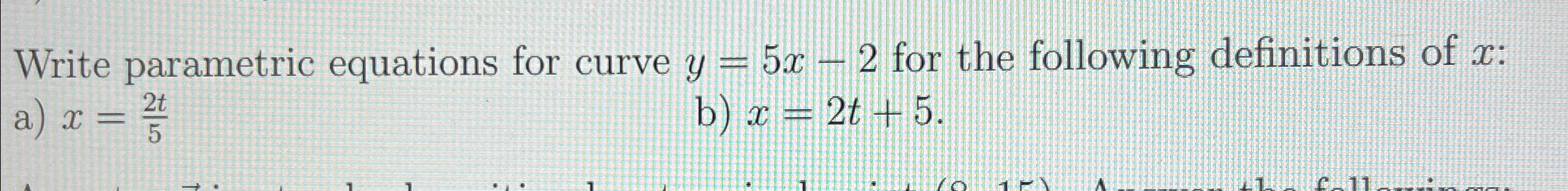 Solved Write Parametric Equations For Curve Y 5x 2 ﻿for The
