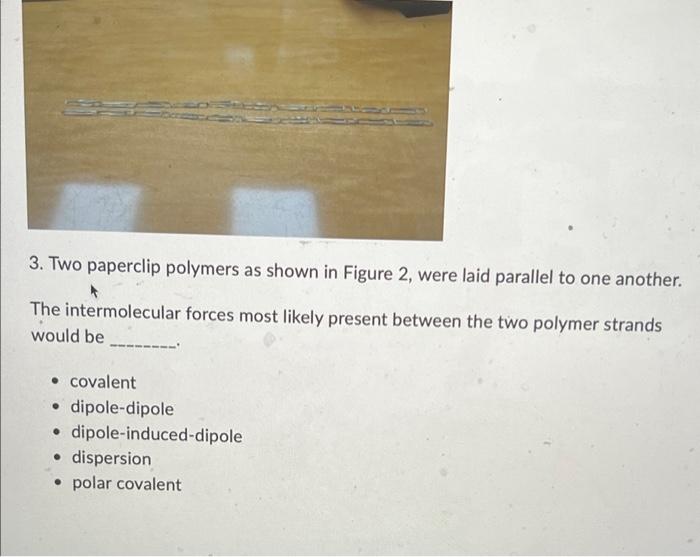 Solved 3. Two paperclip polymers as shown in Figure 2, were | Chegg.com