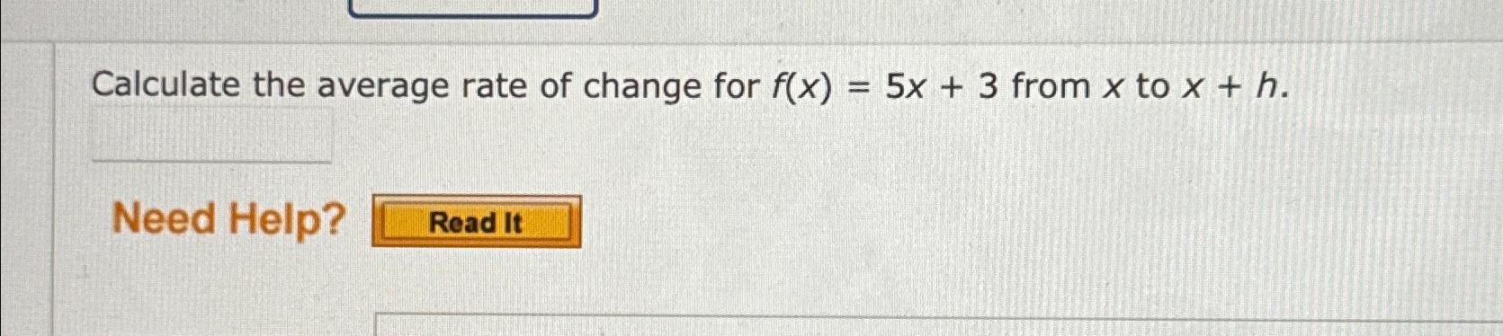 Solved Calculate the average rate of change for f(x)=5x+3 | Chegg.com