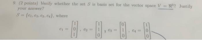 Solved 9. (2 points) Verify whether the set S is basis set | Chegg.com
