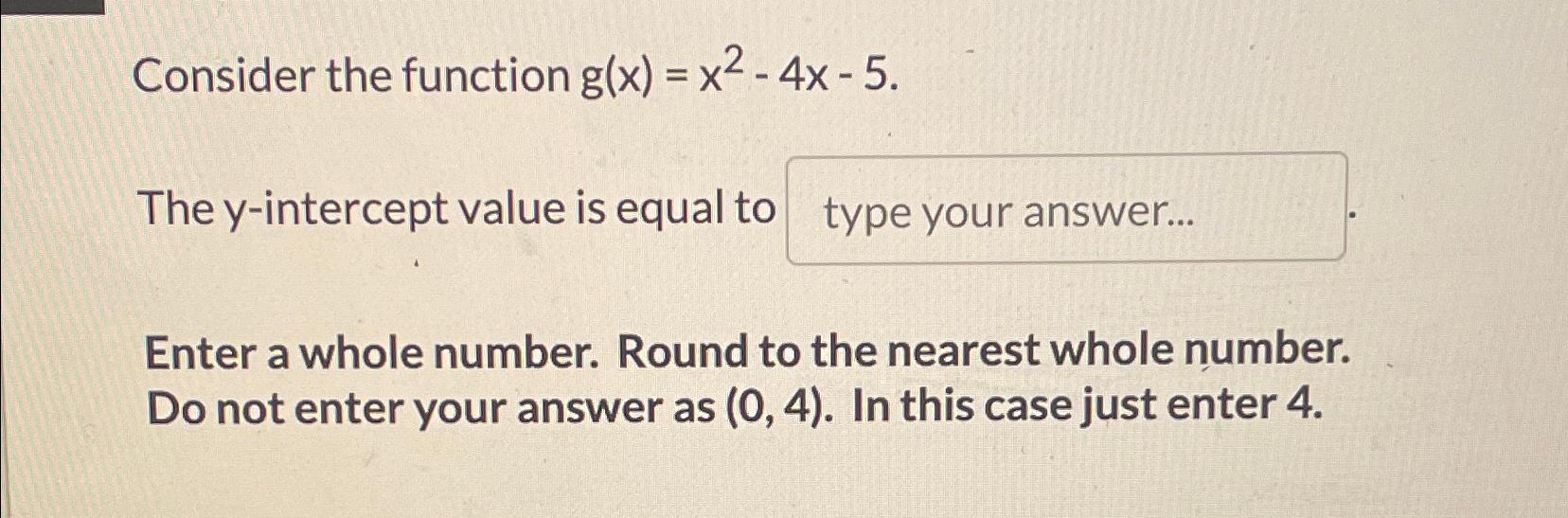 Solved Consider the function g(x)=x2-4x-5The y-intercept | Chegg.com