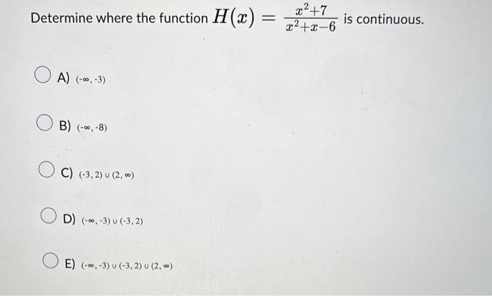 Solved Determine where the function H(x)=x2+x−6x2+7 is | Chegg.com