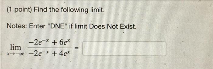 Solved (1 point) Find the following limit. Notes: Enter | Chegg.com