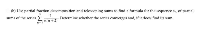 Solved (b) Use partial fraction decomposition and | Chegg.com