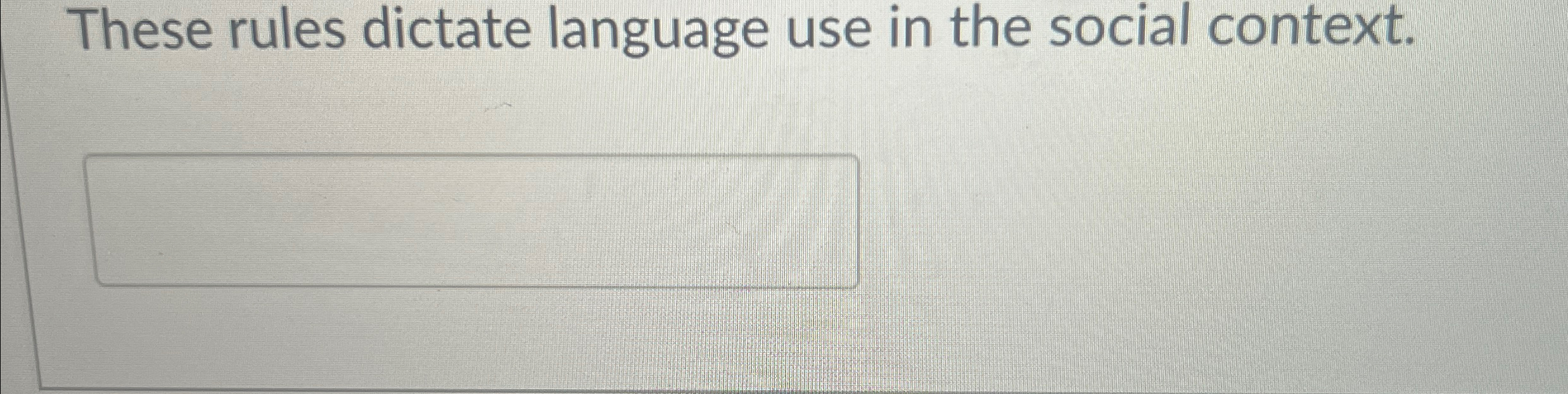 Solved These rules dictate language use in the social | Chegg.com