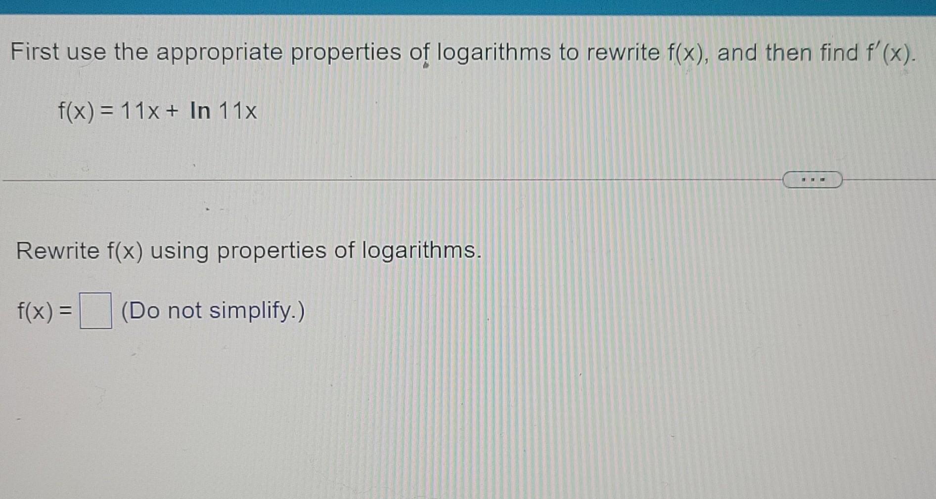 Solved First use the appropriate properties of logarithms to | Chegg.com
