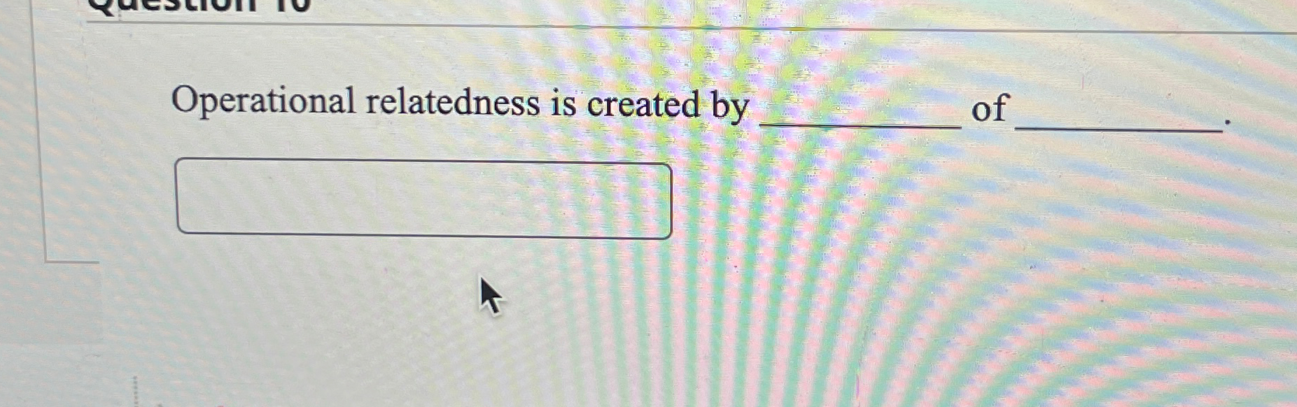 Solved Operational relatedness is created by of | Chegg.com