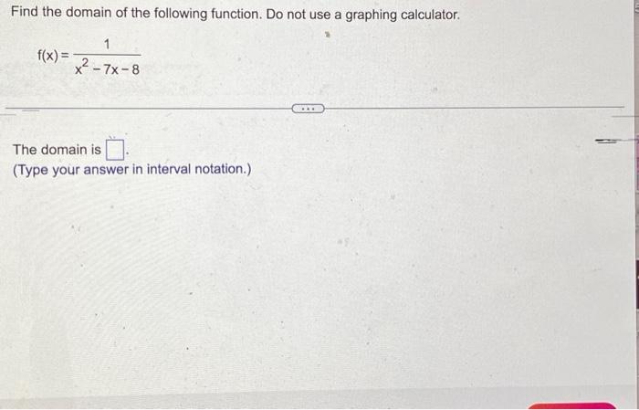 Solved Find the domain of the following function. Do not use | Chegg.com