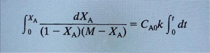 Solved ∫0XA(1−XA)(M−XA)dXA=CA0k∫0tdt | Chegg.com