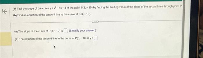 Solved (a) Find the slope of the curve y=x2−5x−4 at the | Chegg.com
