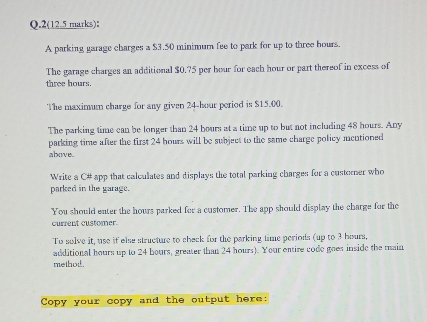 Solved Q.2(12.5 marks): A parking garage charges a $3.50 | Chegg.com