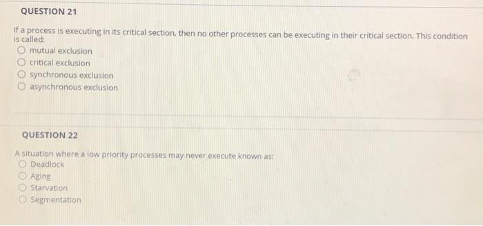 Solved QUESTION 21 If a process is executing in its critical | Chegg.com