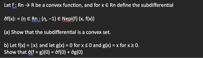 Solved Let f:Rn→R be a convex function, and for x∈Rn define | Chegg.com