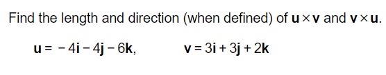 Solved Find the length and direction (when defined) of u×v | Chegg.com