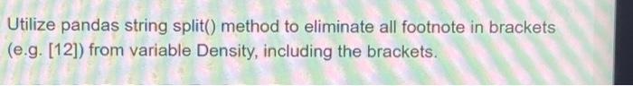Solved Utilize pandas string split() method to eliminate all | Chegg.com