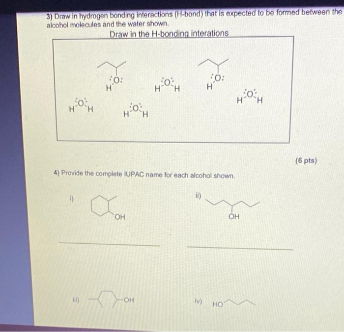 Solved 3) Draw in hydrogen bonding interactions (H-bond) | Chegg.com