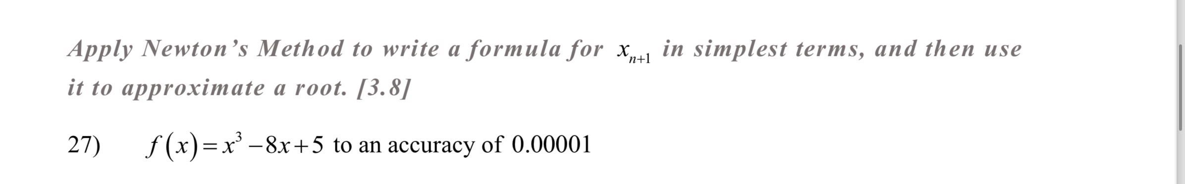Solved Apply Newton's Method to write a formula for xn+1 ﻿in | Chegg.com