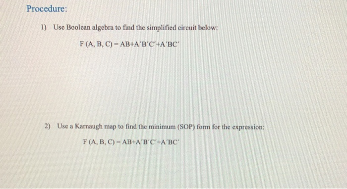 Solved Procedure: 1) Use Boolean algebra to find the | Chegg.com