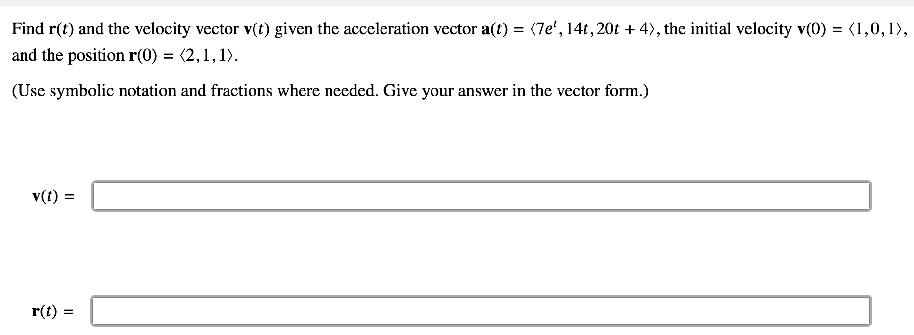 Solved Find r(t) ﻿and the velocity vector v(t) ﻿given the | Chegg.com