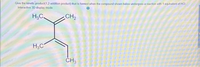 Solved Give the kinetic product(1,2-addition product) that | Chegg.com
