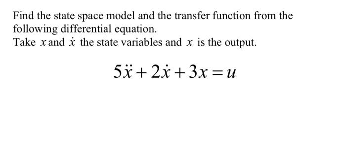Solved Find the state space model and the transfer function | Chegg.com