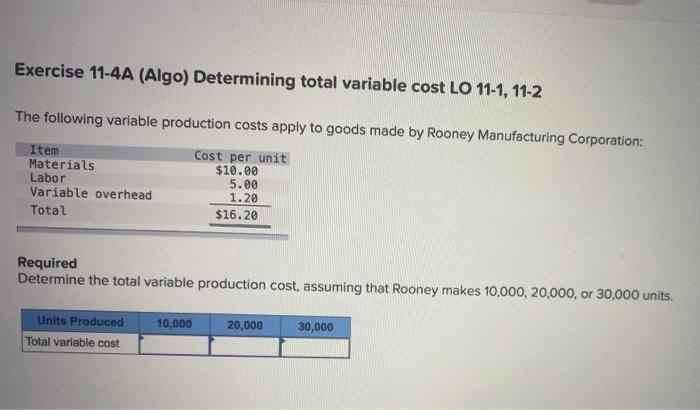 Solved Exercise 11-4A (Algo) Determining total variable cost | Chegg.com
