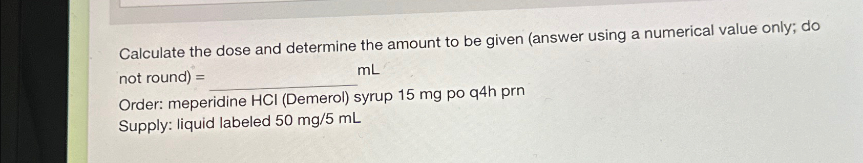 Solved Calculate the dose and determine the amount to be | Chegg.com