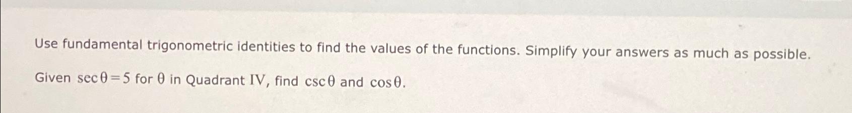 Solved Use fundamental trigonometric identities to find the | Chegg.com