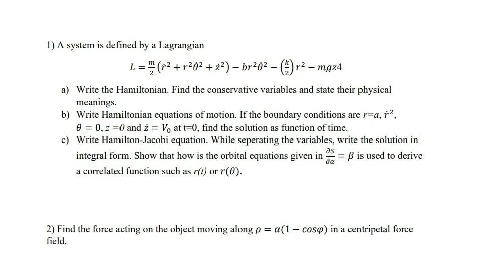 Solved 1) A system is defined by a Lagrangian m L = 2² (r² + | Chegg.com