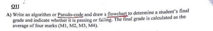 Solved 011 A Write An Algorithm Or Pseudo Code And Draw A
