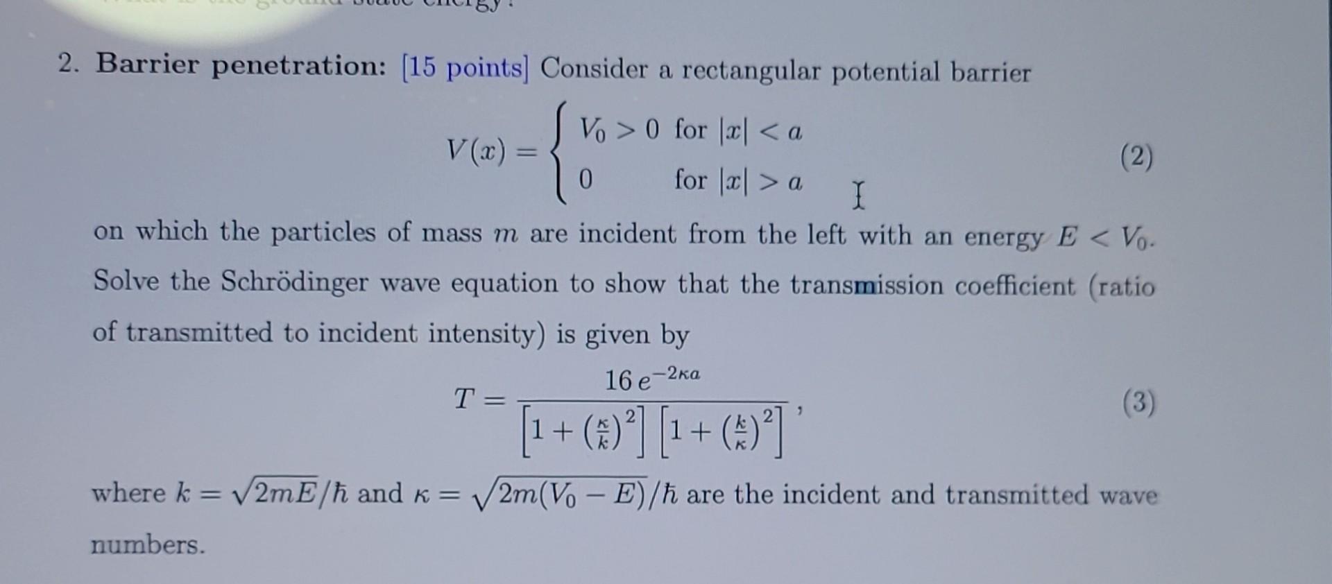 Solved 2. Barrier penetration: [15 points] Consider a | Chegg.com