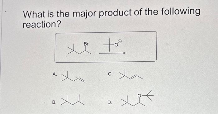 Solved What is the major product of the following reaction? | Chegg.com