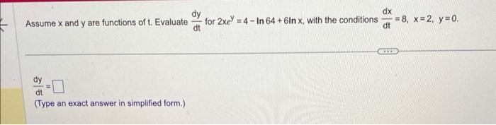 Solved Assume x and y are functions of t. Evaluate dtdy for | Chegg.com