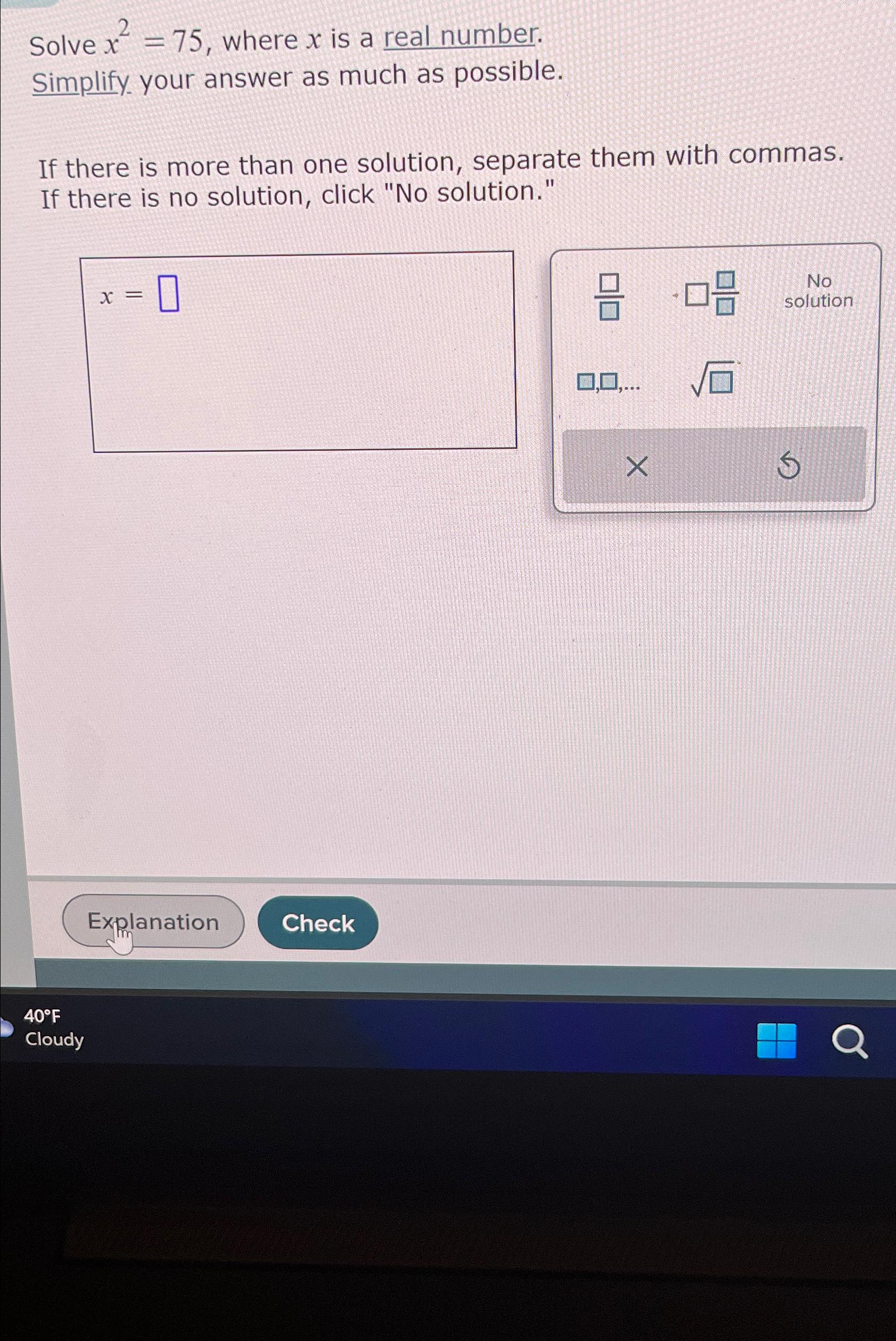 Solved Solve x2=75, ﻿where x ﻿is a real number.Simplify your | Chegg.com