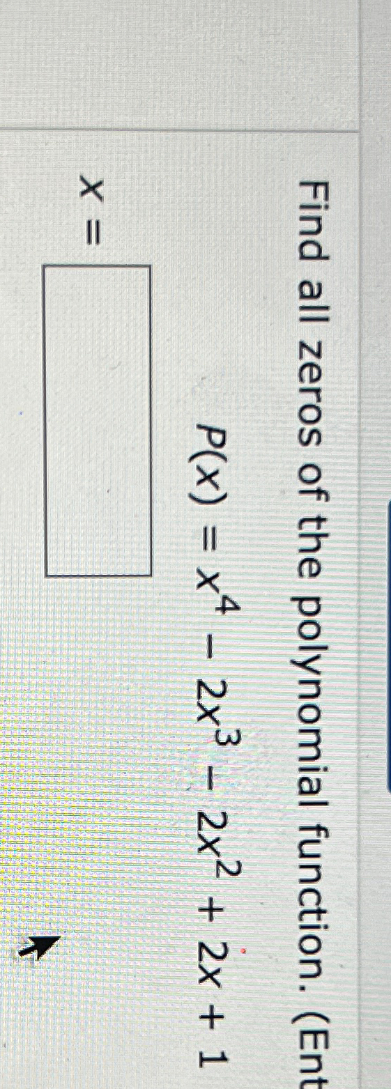 Solved Find all zeros of the polynomial | Chegg.com