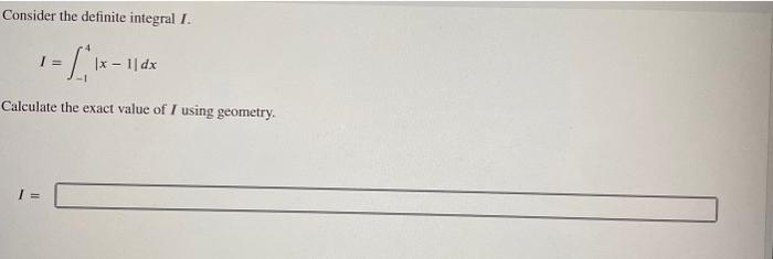 Solved Using geometry, evaluate the integral such that the | Chegg.com
