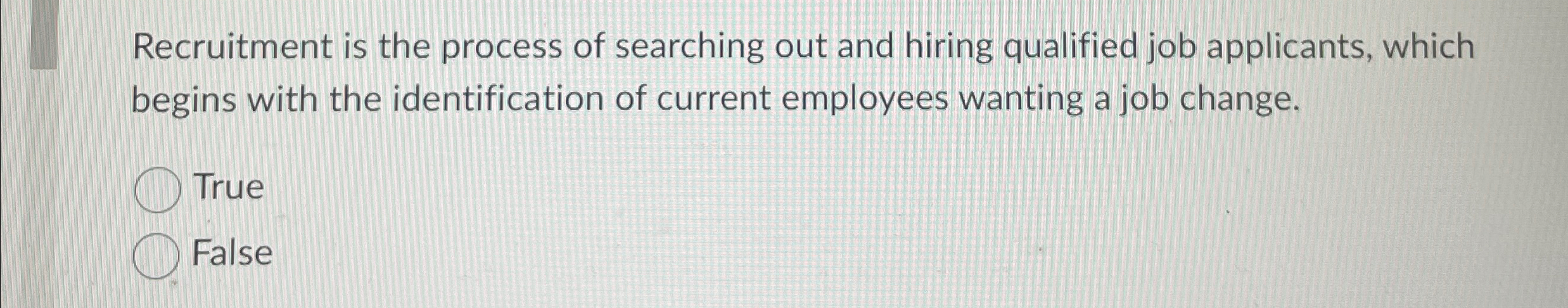 Solved Recruitment is the process of searching out and | Chegg.com