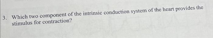 Solved 3. Which two component of the intrinsic conduction | Chegg.com