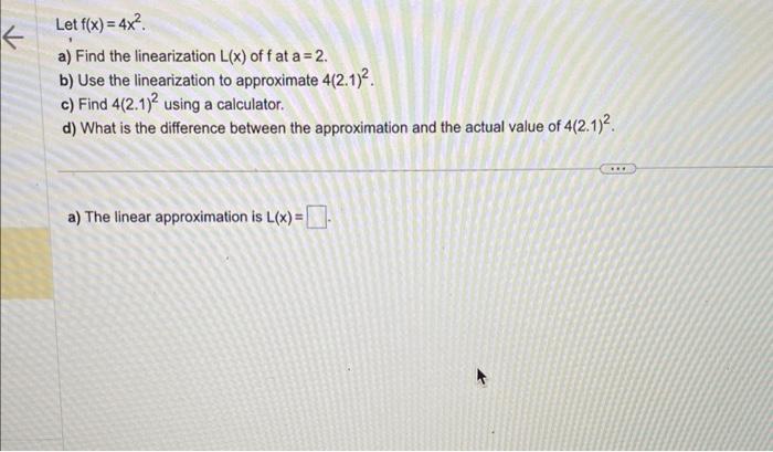 Solved Let f(x)=4x2. a) Find the linearization L(x) of f at | Chegg.com