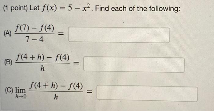 Solved (1 point) Let f(x)=5−x2. Find each of the following: | Chegg.com