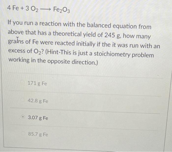 Solved 4 Fe 3 02 Fe2o3 If You Run A Reaction With The